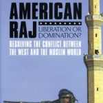 American Raj: Liberation or Domination « Eric Margolis